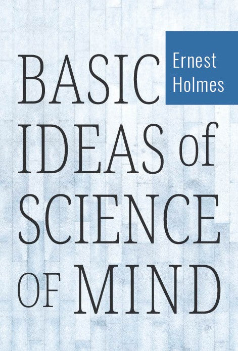 Basic Ideas of Science of Mind | DeVorss Publications