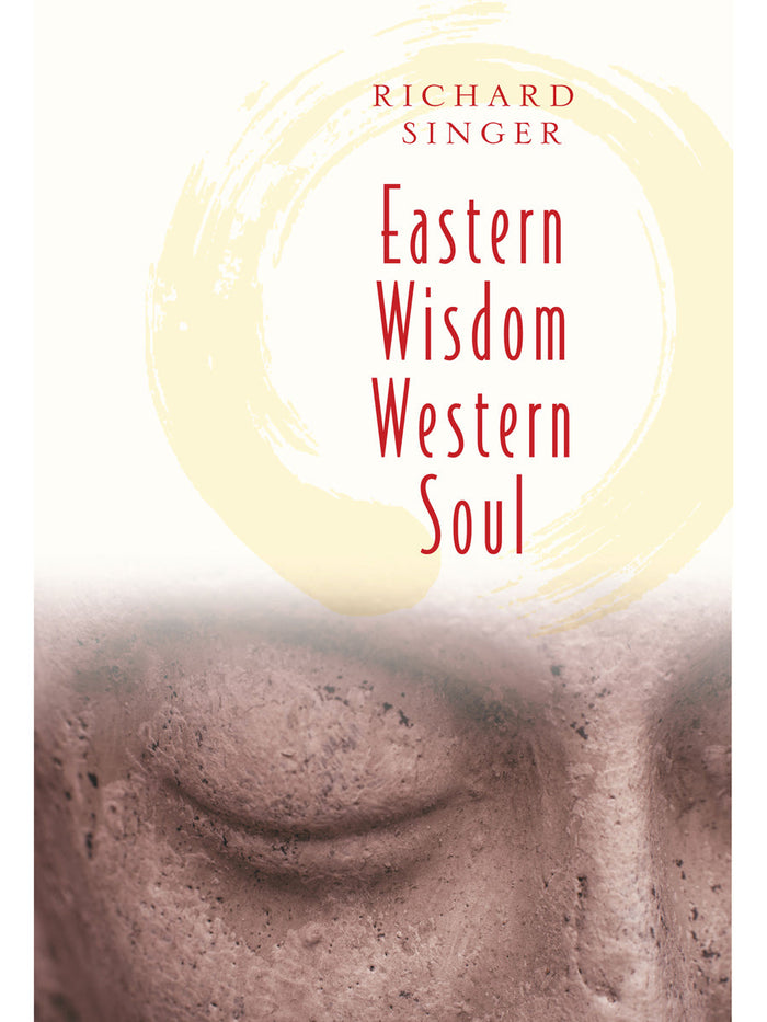 Eastern Wisdom Western Soul | Richard Singer